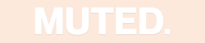 MUTED. | a calculated mess – MUTED. GELATO